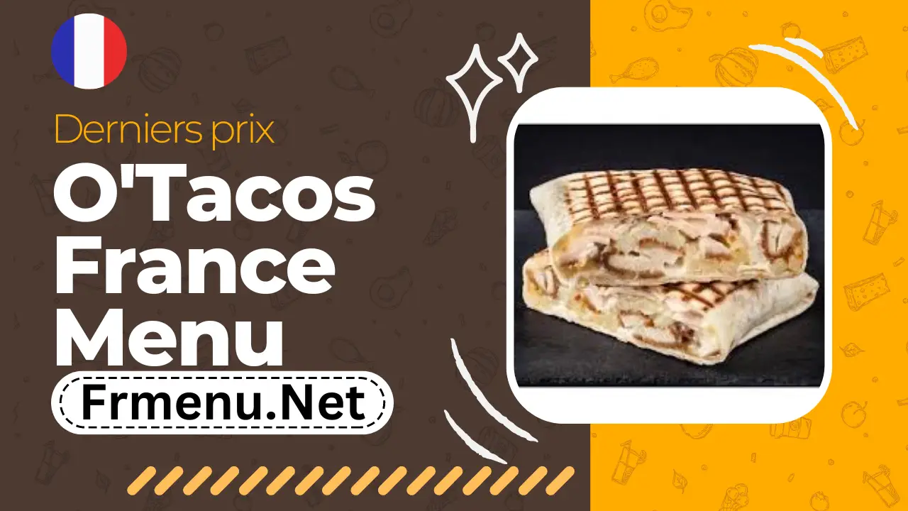 O'Tacos France Tarifs des Menus 2024