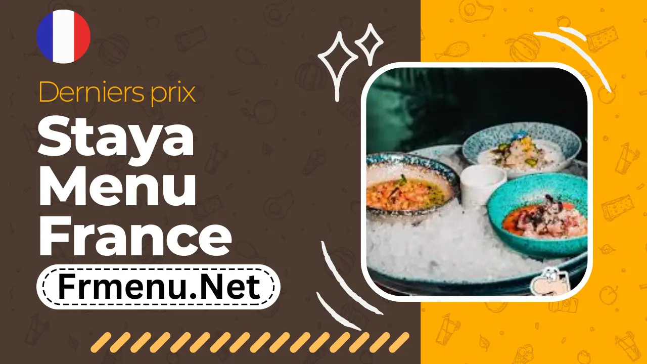 Staya France Tarifs des Menus 2024