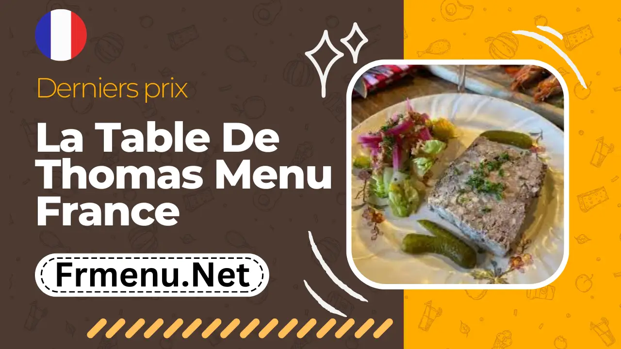 La Table De Thomas France Tarifs des menus 2024