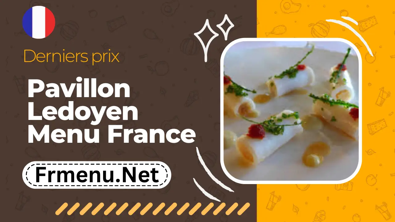 Pavillon Ledoyen France Tarifs des Menus 2024