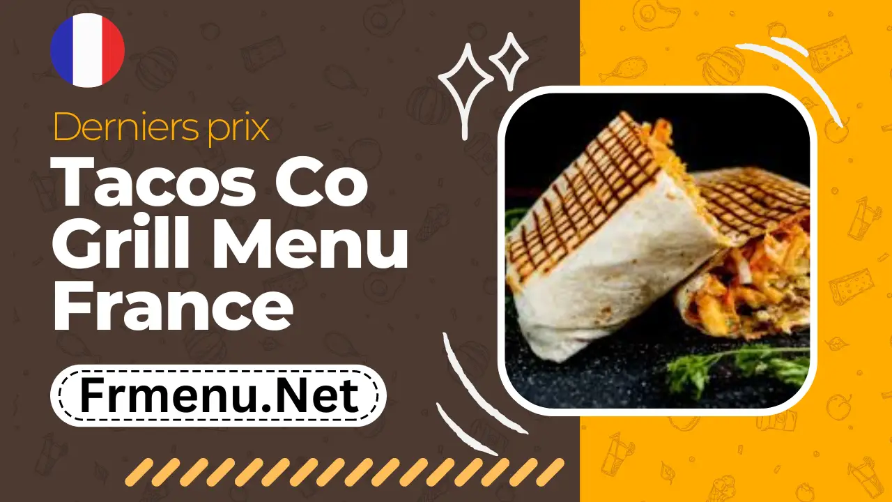 Tacos & Co Grill France Tarifs des Menus 2024