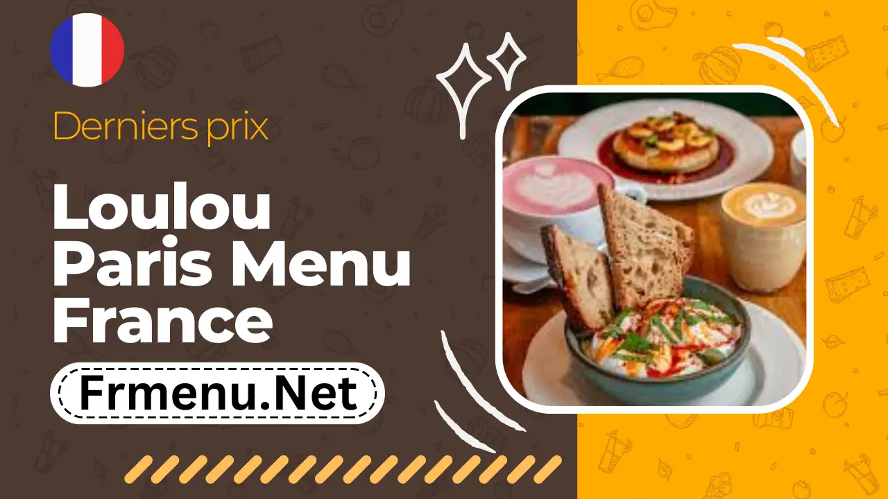 Loulou Paris France Tarifs des Menus 2024