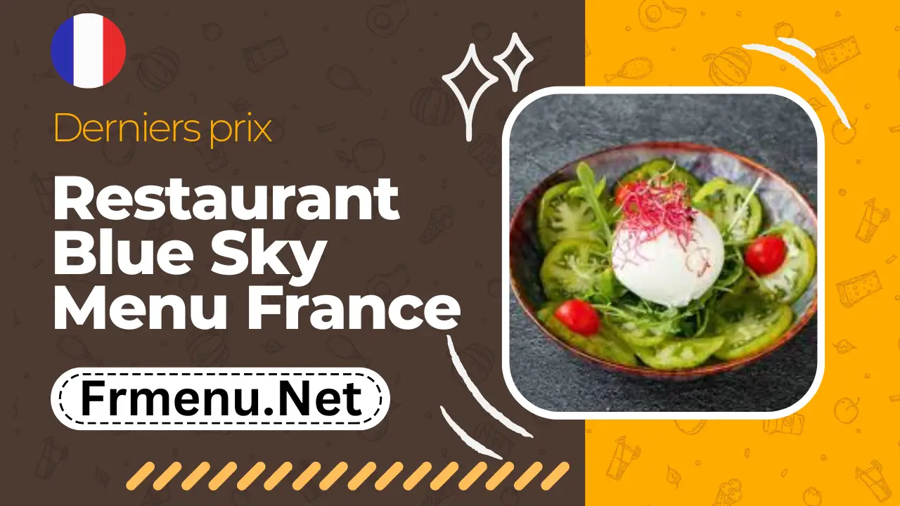 Restaurant Blue Sky France Tarifs des Menus 2024